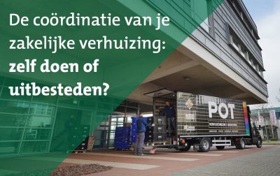 Verhuizen? Uw verhuizing goed geregeld met POT Verhuizingen/Logistiek